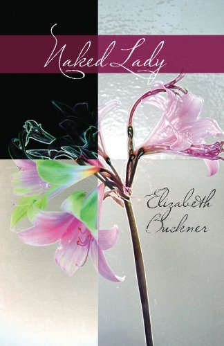 Naked Lady by Elizabeth Buckner | Goodreads