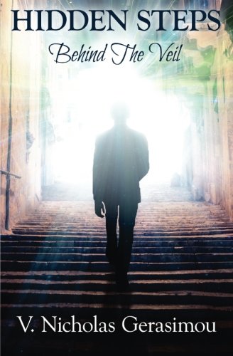 Hidden Steps: Behind The Veil by V Nicholas Gerasimou | Goodreads