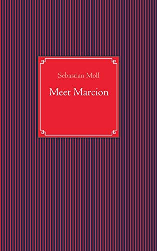 Meet Marcion by Sebastian Moll | Goodreads