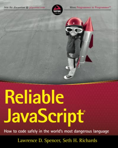 Reliable JavaScript: How to Code Safely in the World's Most Dangerous ...