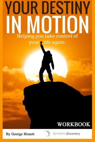 Your Destiny In Motion Workbook: Time Management and Balance to your ...