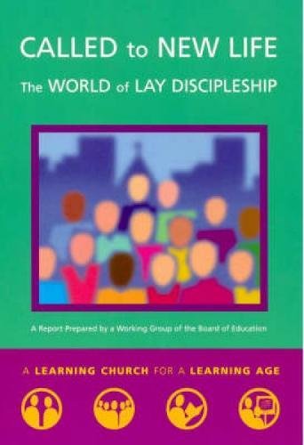 Called to New Life: The World of Lay Discipleship by The Church of ...