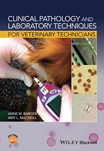 Clinical Pathology and Laboratory Techniques for Veterinary Technicians ...