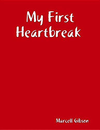 My First Heartbreak by Marcell Gibson | Goodreads