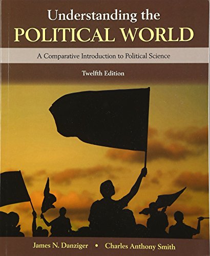 Understanding the Political World (12th Edition) by James N. Danziger ...