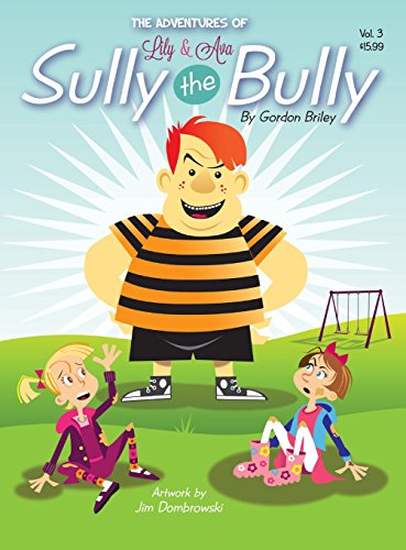 The Adventures of Lily & Ava- Sully The Bully by Gordon Briley | Goodreads