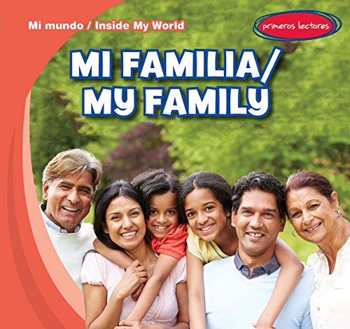 Mi Familia / My Family (Mi mundo / Inside My World) by Tina Benjamin | Goodreads