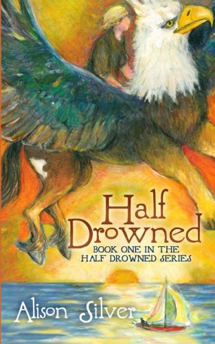Half Drowned: Book One in the Half Drowned Series by Alison Silver ...