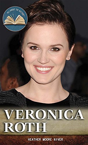 Veronica Roth (All About the Author) by Heather Moore Niver | Goodreads
