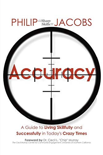 Accuracy: A Guide to Living Skillfully and Successfully in Today's ...