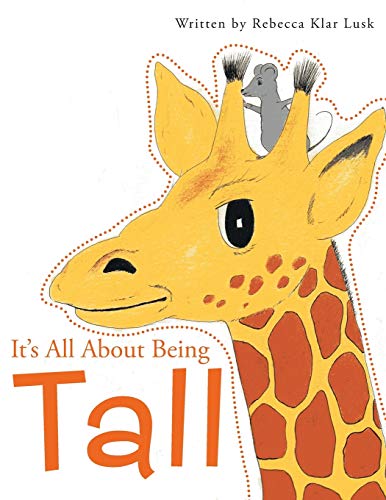 It's All About Being Tall by Rebecca Klar Lusk | Goodreads