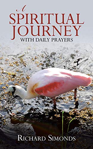 A Spiritual Journey: With Daily Prayers by Richard Simonds | Goodreads