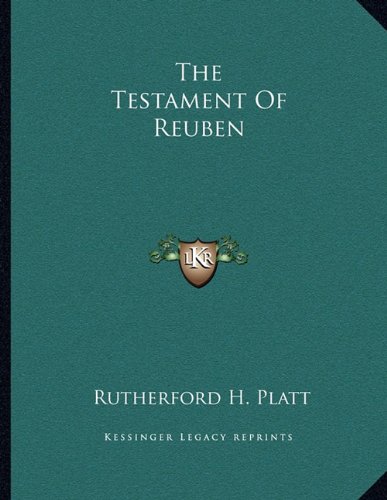 The Testament Of Reuben by Rutherford Hayes Platt | Goodreads