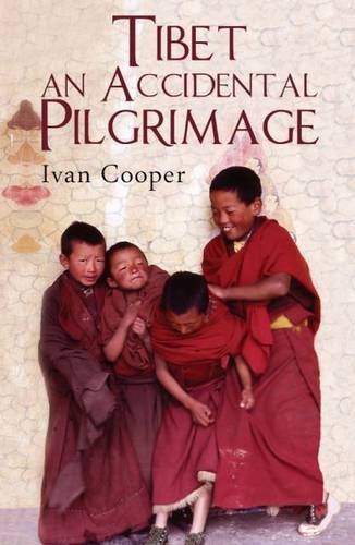 Tibet: an accidental pilgrimage by Ivan Cooper | Goodreads