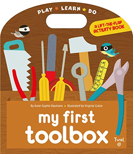 My First Toolbox (Play*Learn*Do) by Anne-Sophie Baumann | Goodreads