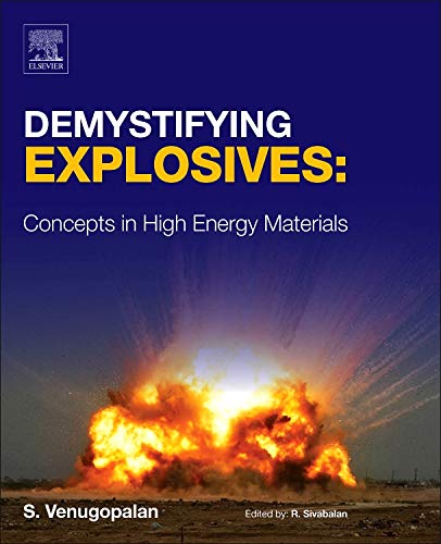 Demystifying Explosives: Concepts in High Energy Materials by ...