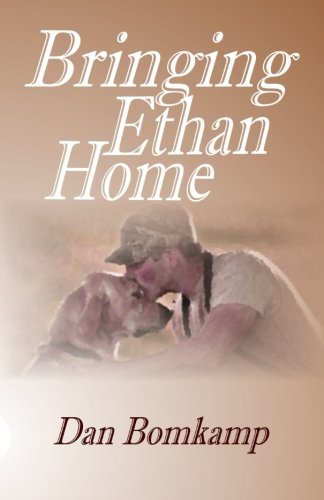 Bringing Ethan Home by Dan Bomkamp | Goodreads