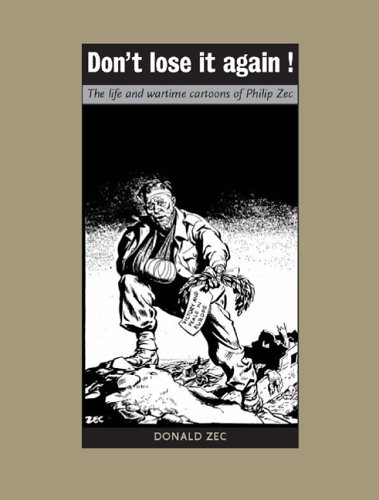Don't Lose it Again!: The Life and Wartime Cartoons of Philip Zec by ...