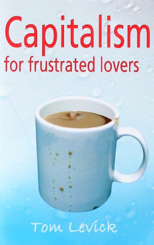 Capitalism for Frustrated Lovers by Tom Levick | Goodreads
