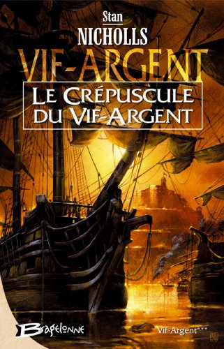 Le Crépuscule du Vif-Argent (Vif-Argent, #3) by Stan Nicholls | Goodreads