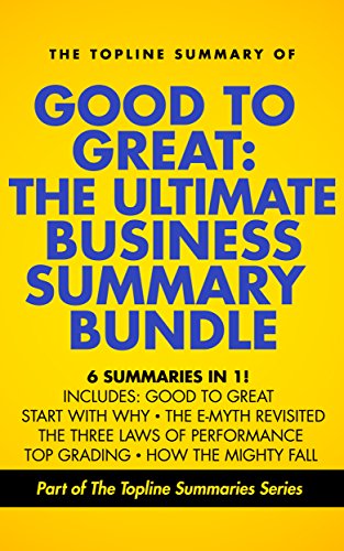 Good to Great: The Ultimate Business Summary Bundle including Topline ...