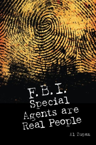 FBI Special Agents Are Real People: True Stories From Everyday Life Of ...
