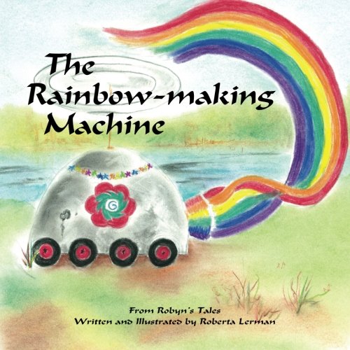 from Robyn Tales Volume 2: The Rainbow Making Machine by Roberta S ...