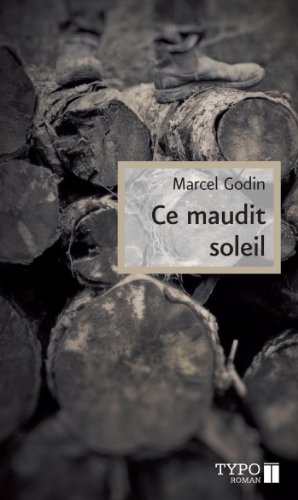 ce maudit soleil by Marcel Godin | Goodreads
