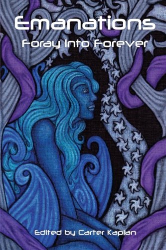 Emanations: Foray into Forever by Carter Kaplan | Goodreads