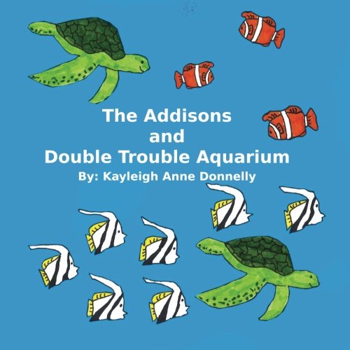 The Addisons and Double Trouble Aquarium by Kayleigh Anne Donnelly ...