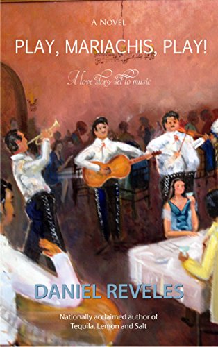 Play Mariachis, Play! by Daniel Reveles | Goodreads