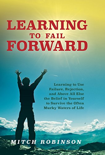 learning to fail forward by Mitch Robinson | Goodreads