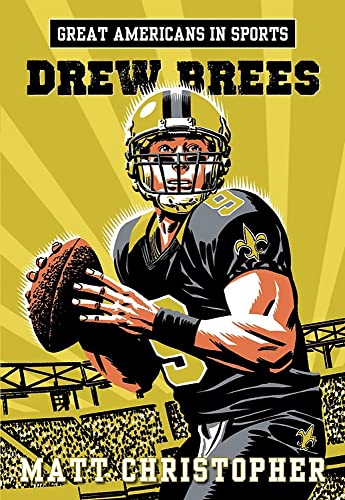 Great Americans in Sports: Drew Brees by Matt Christopher | Goodreads