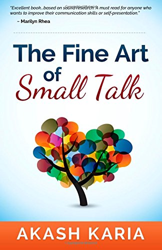 The Fine Art of Small Talk by Akash Karia | Goodreads