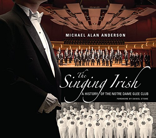 Singing Irish, The: A History of the Notre Dame Glee Club by Michael ...