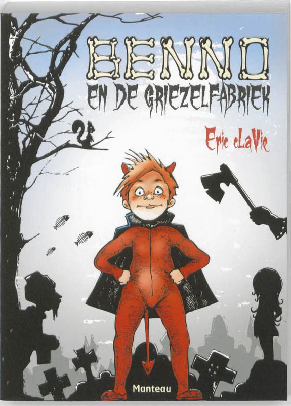 Benno en de Griezelfabriek (Benno, #1) by Eric Clavie | Goodreads