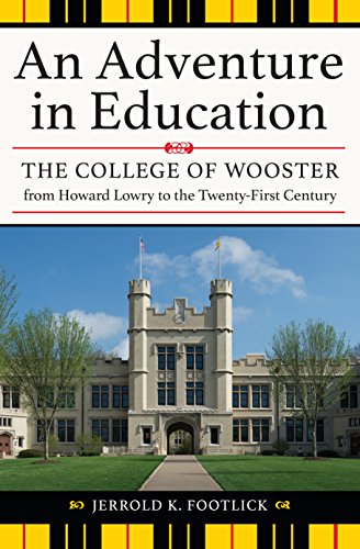 An Adventure in Education: The College of Wooster from Howard Lowry to ...