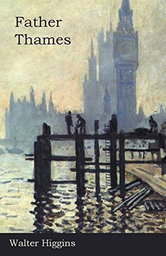 Father Thames by Walter Higgins | Goodreads