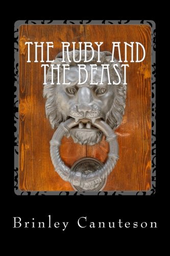 The Ruby and the Beast by Brinley Canuteson | Goodreads