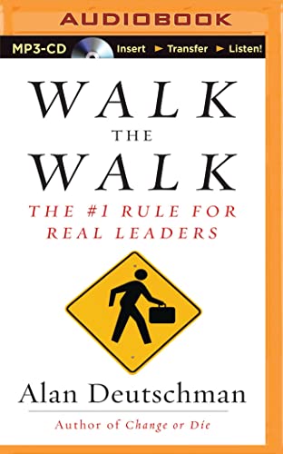 Walk the Walk by Alan Deutschman | Goodreads
