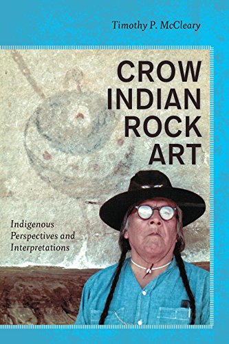 Crow Indian Rock Art: Indigenous Perspectives and Interpretations by ...