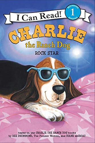 Charlie the Ranch Dog: Rock Star (I Can Read Level 1) by Ree Drummond ...