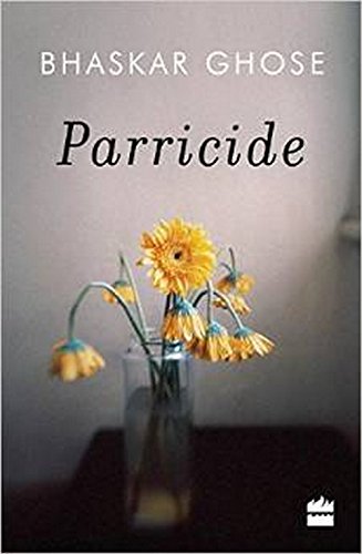 Parricide by Bhaskar Ghose | Goodreads