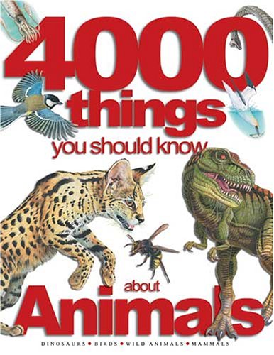4000 Things You Should Know About Animals by Miles Kelly Publishing ...