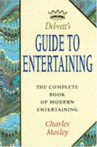 Debretts Guide Entertaining by Charles Mosley | Goodreads