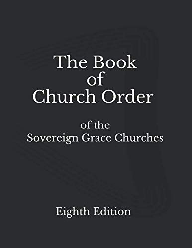 The Book of Church Order by The Sovereign Grace Churches | Goodreads