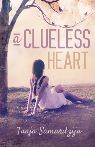 A Clueless Heart by Tanja Samardzija | Goodreads