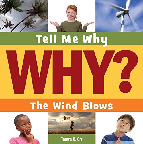 Tell Me Why the Wind Blows by Tamra B. Orr | Goodreads