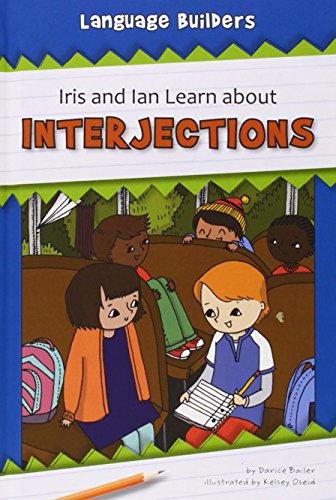 Iris and Ian Learn about Interjections by Darice Bailer | Goodreads