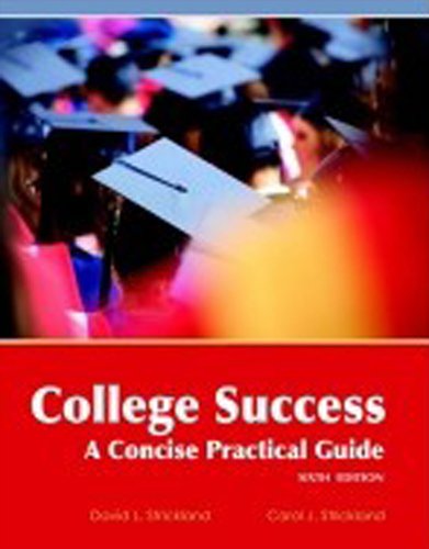 College Success: A Concise Practical Guide by David L. Strickland ...